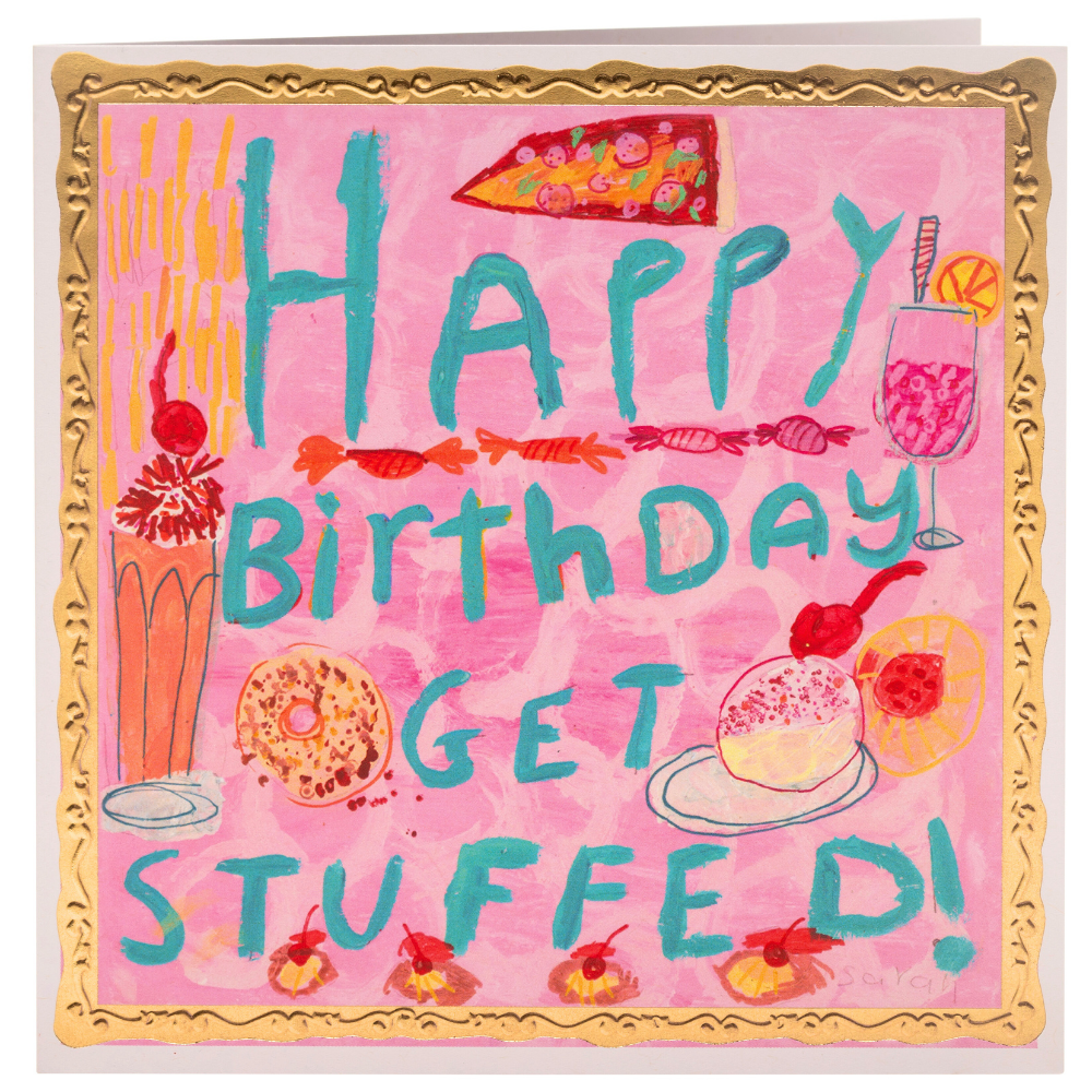 Happy Birthday, Get Stuffed, Greetings Card – ARTHOUSE Unlimited